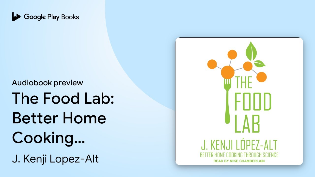 The Food Lab: Better Home Cooking Through… by J. Kenji Lopez-Alt ...