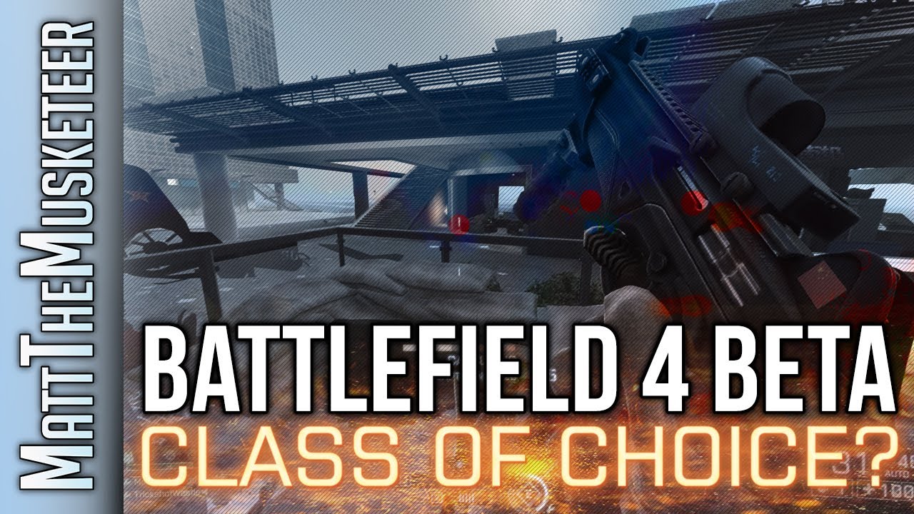 Battlefield 4 Beta | Class of Choice? - YouTube