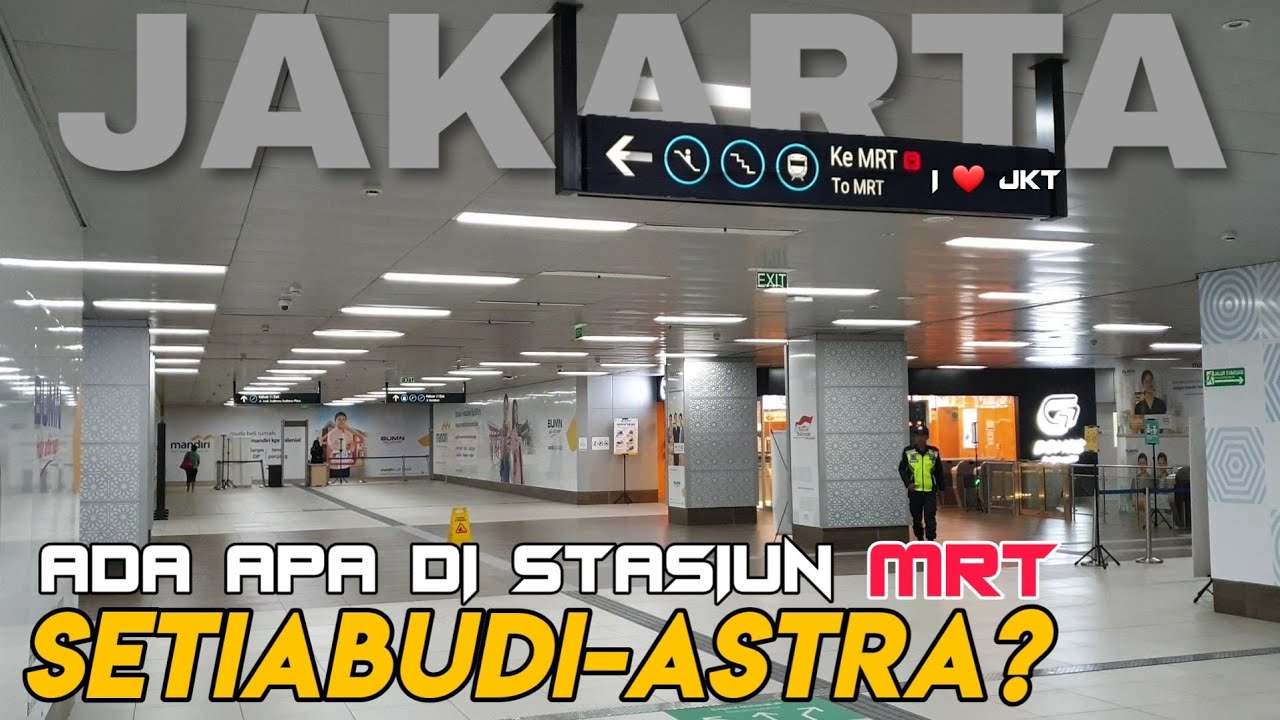 STASIUN MRT SETIABUDI - ASTRA | STASIUN BAWAH TANAH MRT JAKARTA - YouTube