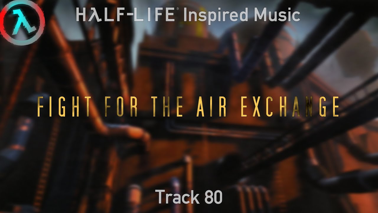 Fight For The Air Exchange | Half-Life Inspired Music (FREE TO USE ...
