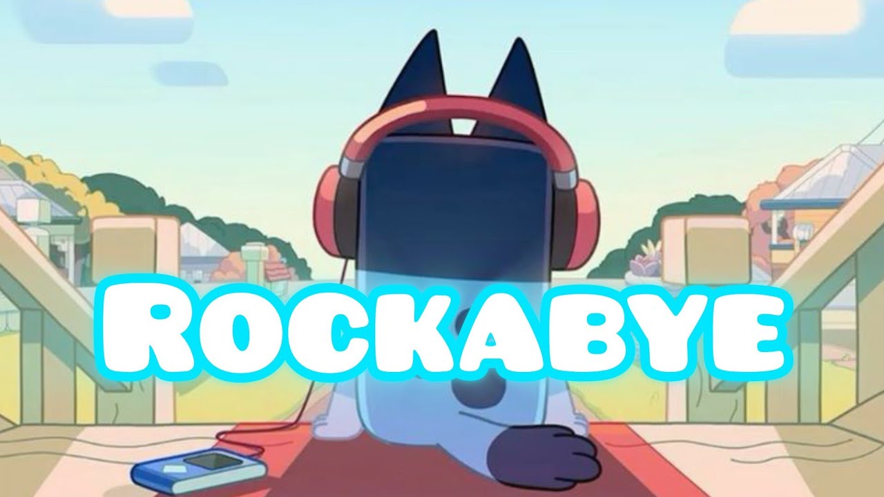 Bluey (AMV) ROCKABYE - Clean Bandit - YouTube