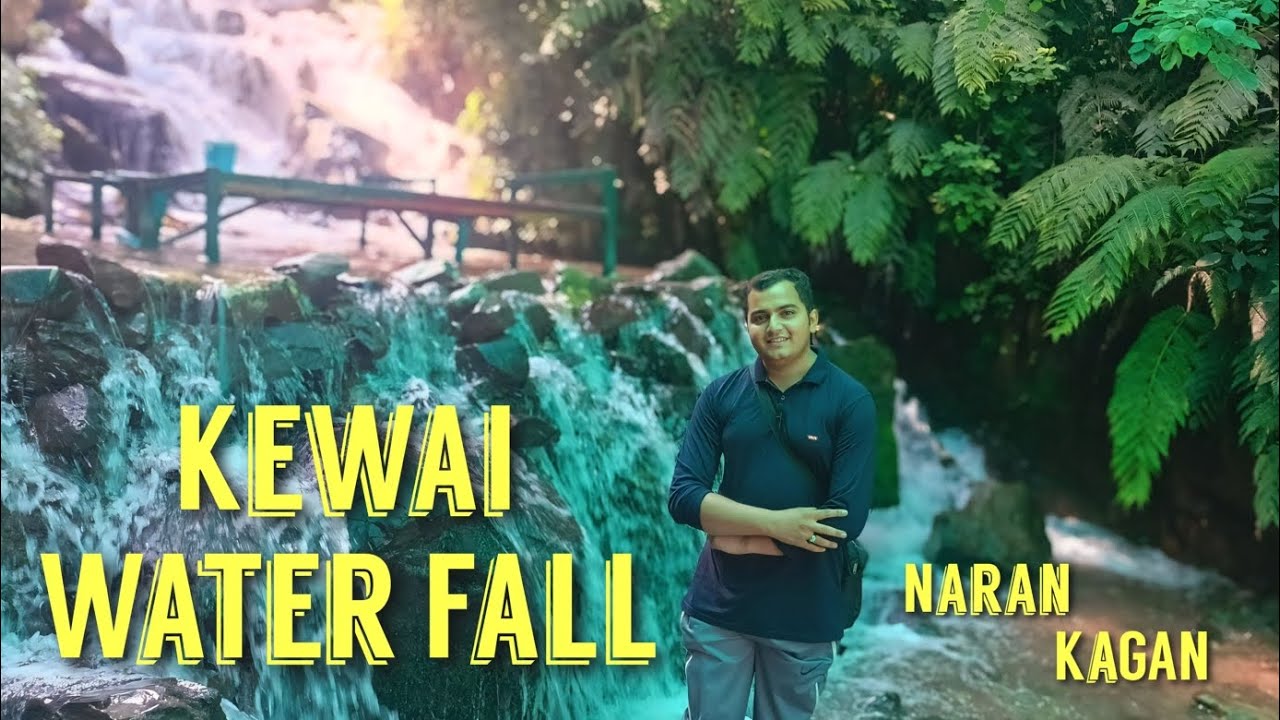 Kewai Water Fall |Naran Kagan - YouTube
