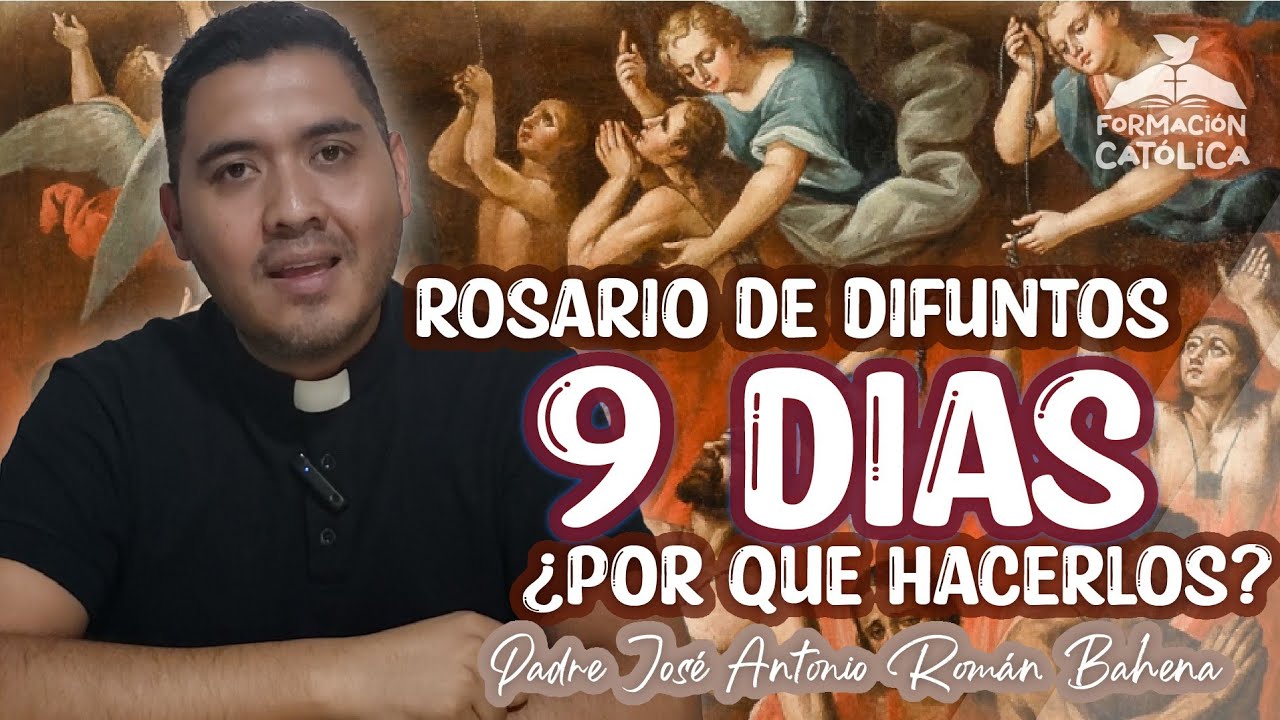 Porque rezar nueve días por los difuntos? 🧐 | Padre José Antonio Román ...