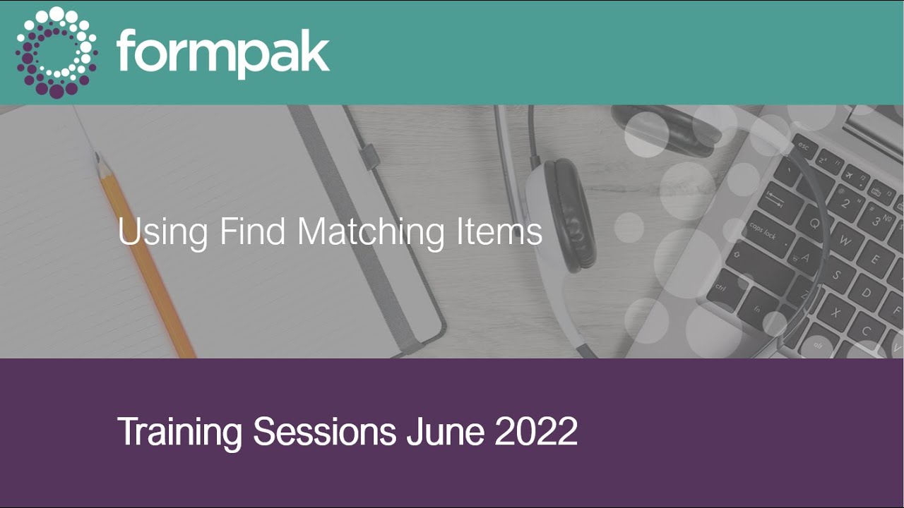Formpak Training Sessions - Using Find Matching Items - YouTube