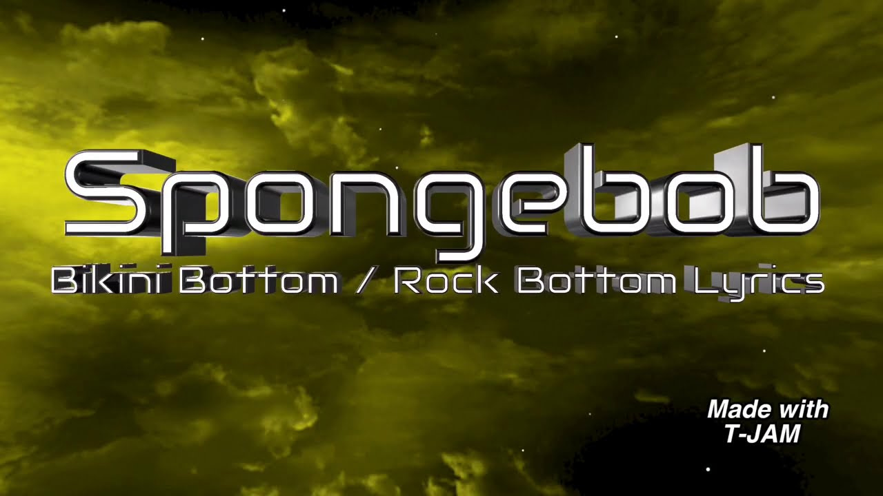 Spongebob: Bikini bottom/Rock bottom lyrics - YouTube