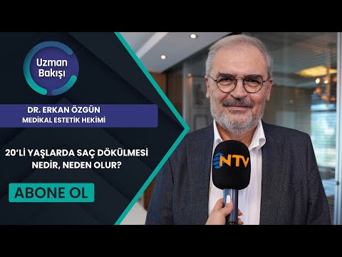20’Lİ YAŞLARDA SAÇ DÖKÜLMESİ NEDİR, NEDEN OLUR? | DR. ERKAN ÖZGÜN | NTV | UZMAN BAKIŞI | 12 EYLÜL