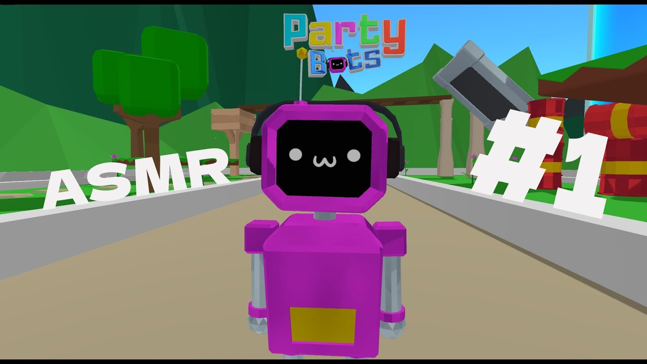Party Bots ASMR #1 - YouTube