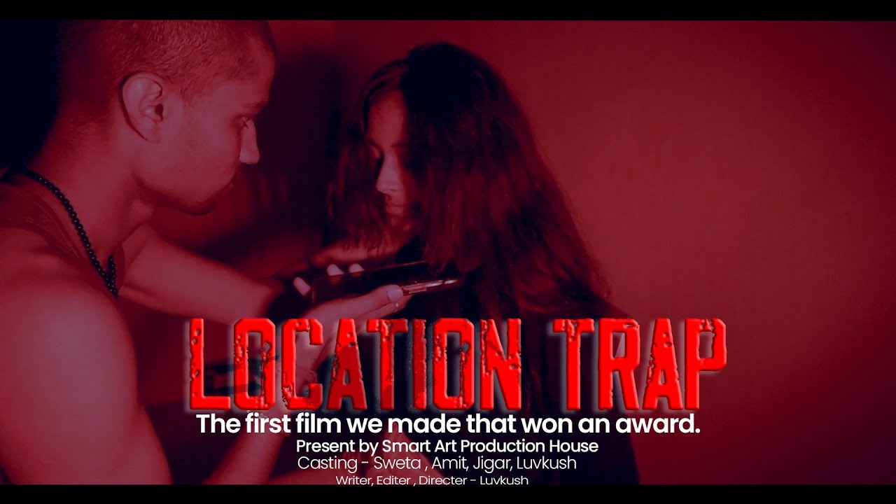 Location Trap....(We won a award on our first film..) - YouTube