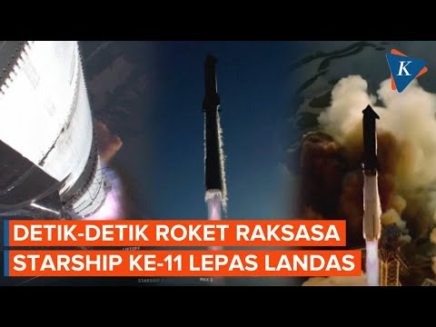 Detik-Detik Peluncuran Starship ke-11, Roket Terbesar dan Terkuat di Dunia
