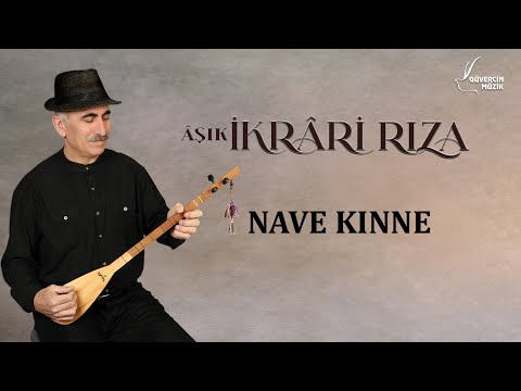 Aşık İkrâri Rıza - Nave Kınne  [Official Video  Güvercin Müzik ©]