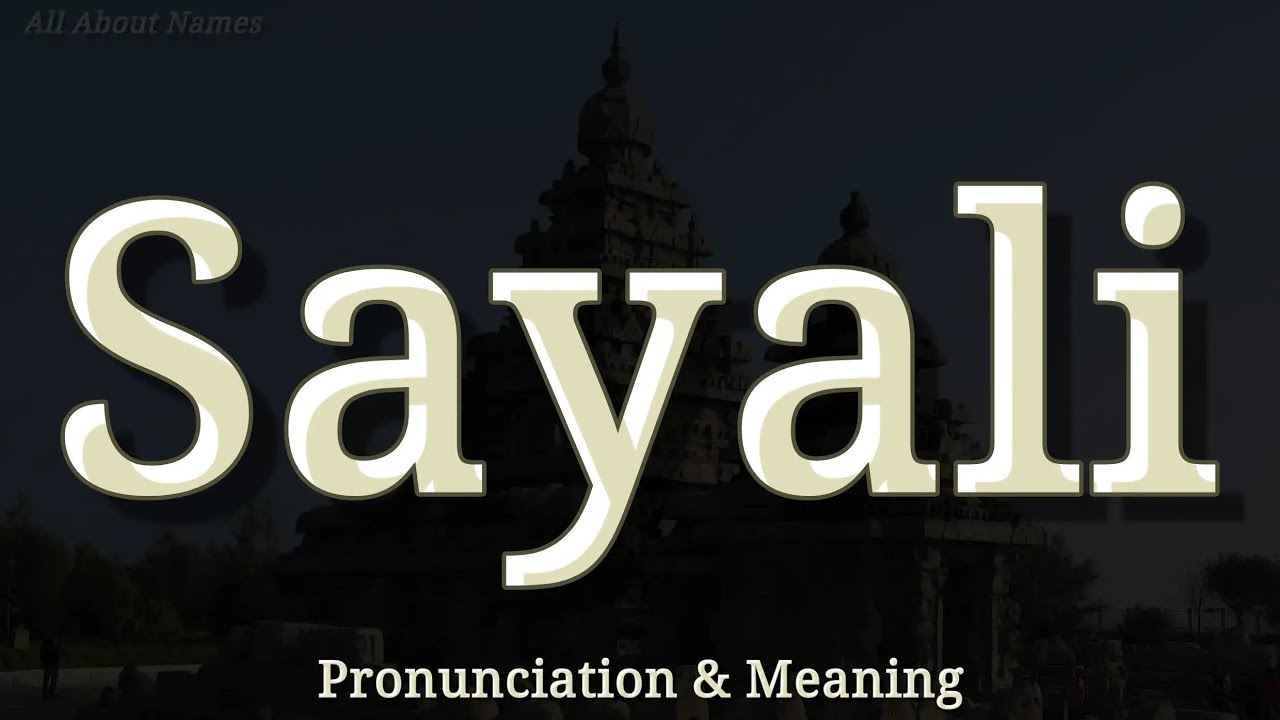 Sayali - Pronunciation and Meaning - YouTube