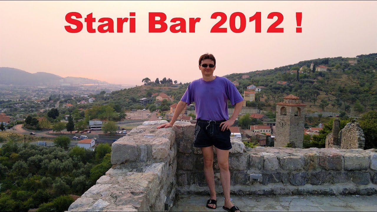Crna Gora, Stari grad Bar i tvrdjava - 2012 godine ! - YouTube