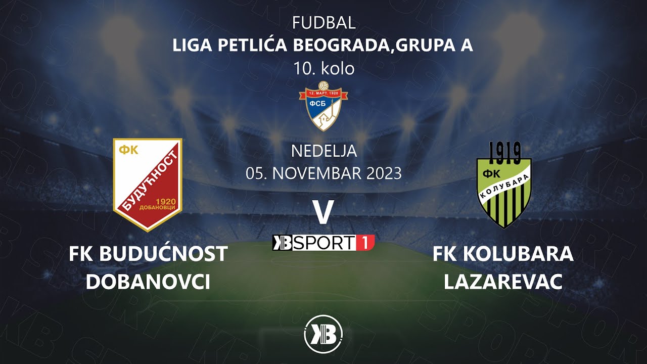 Petlići: FK Budućnost (Dobanovci) - FK Kolubara (Lazarevac) | 05.11. ...
