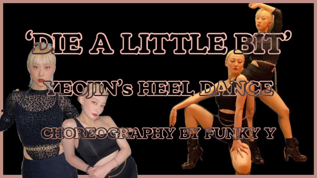 Heel여진 ver. / Tinashe - Die A Little Bit / Funky Y Choreography - YouTube