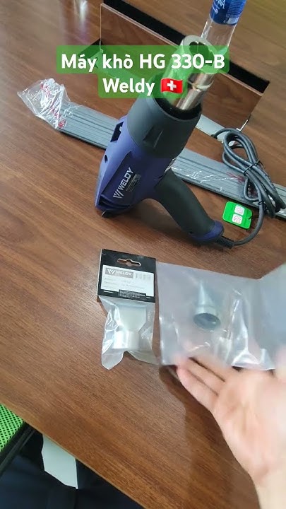 Máy khò cầm tay HG 330-B WELDY 🇨🇭 - YouTube