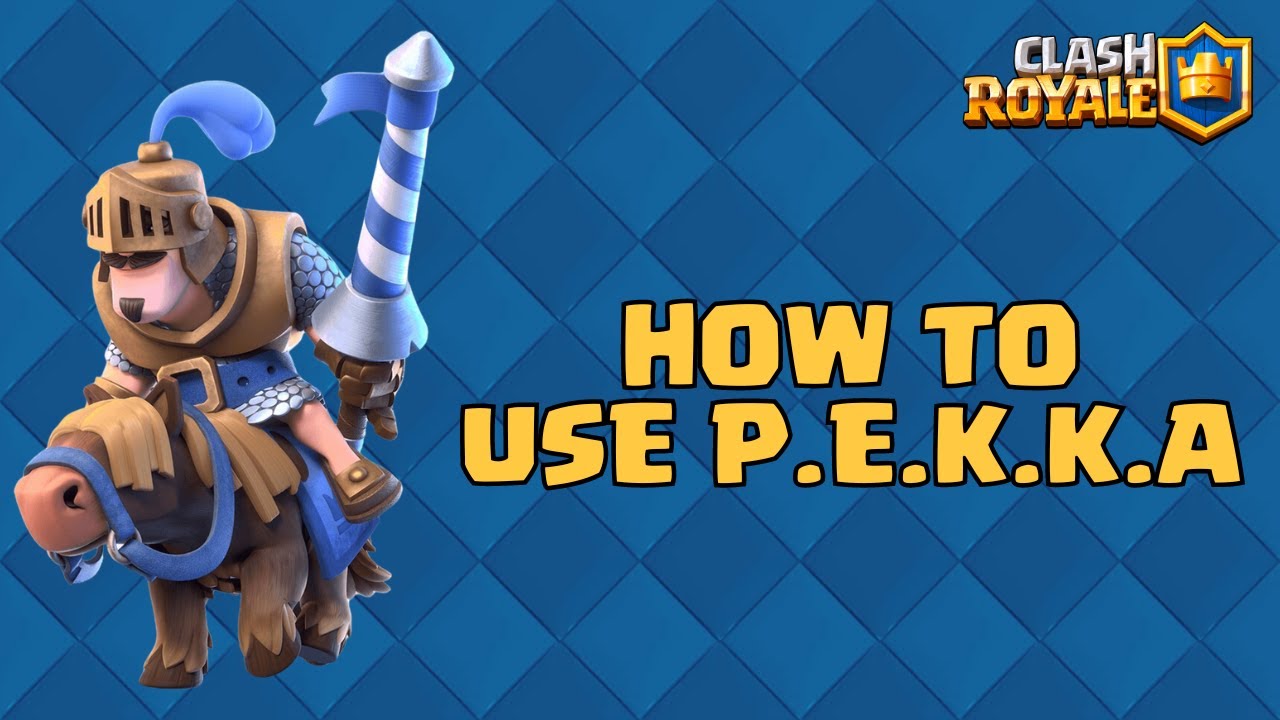 How to Use P.E.K.K.A in Clash Royale (2024) | Clash Royale Tutorial - YouTube