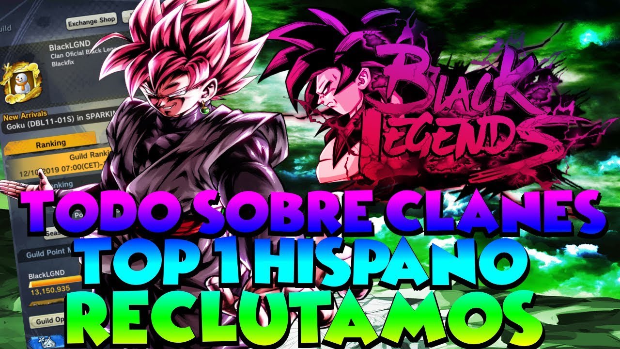 DRAGON BALL LEGENDS CLAN TOP 1 HISPANO INFO CLANES - YouTube