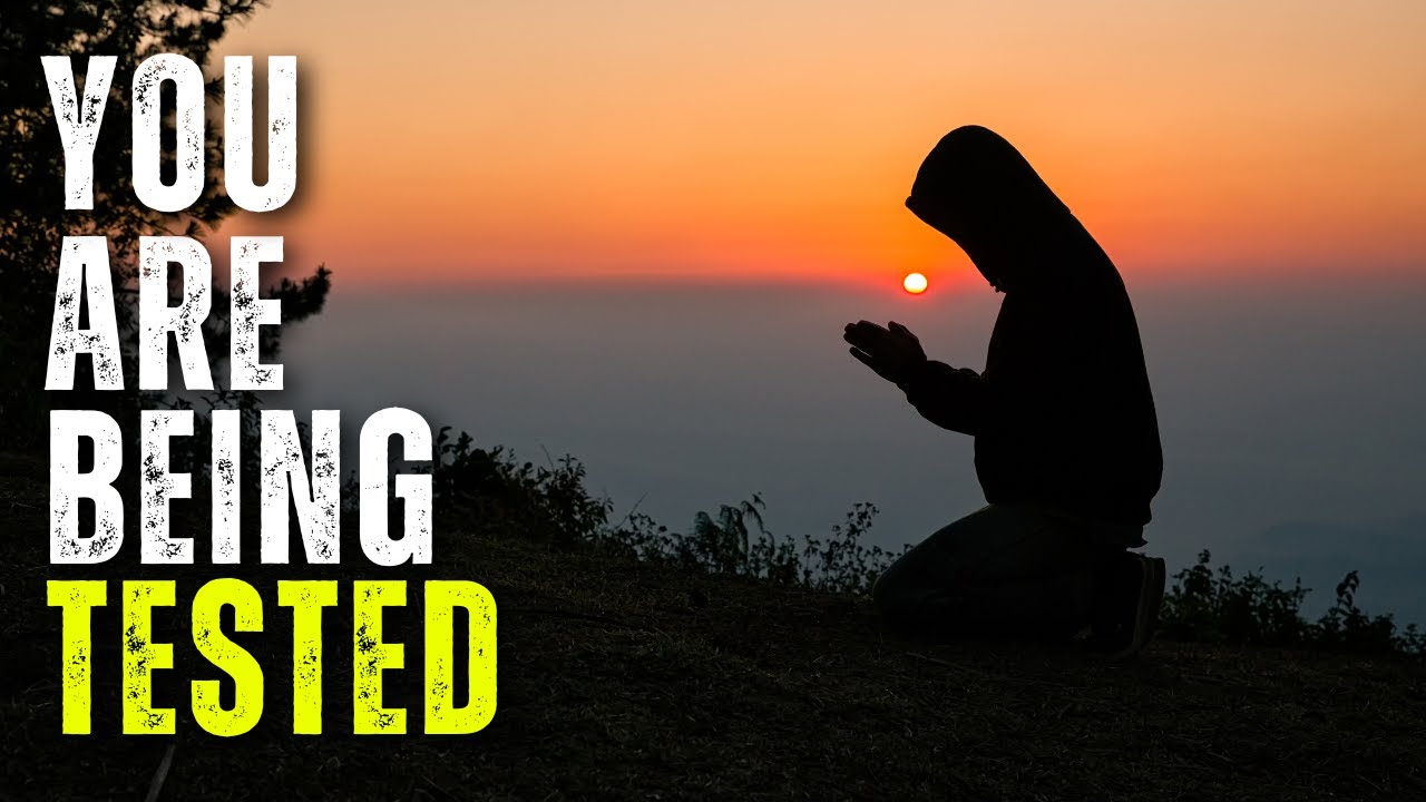 YOU ARE BEING TESTED | Stop Worrying - Inspirational and Motivational ...