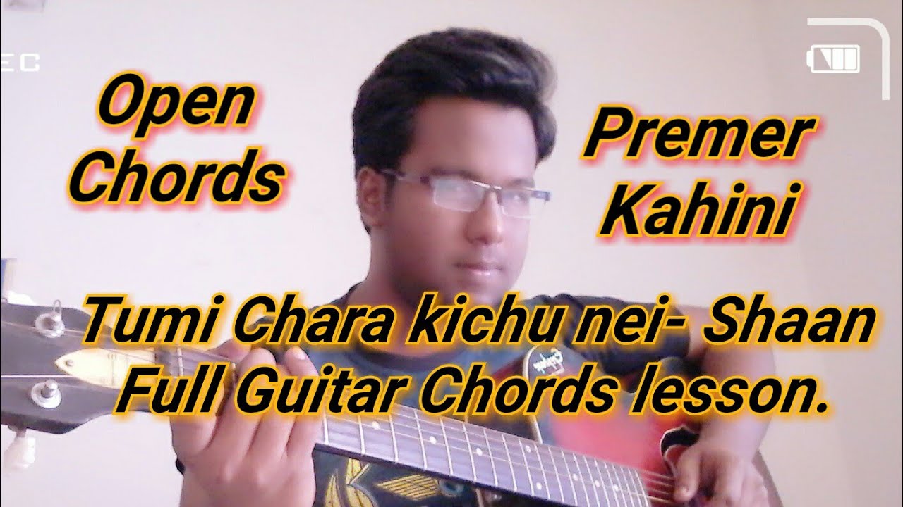 Tumi Chara Kichu Nei Full Guitar Chords lesson| Shaan | Premer Kahini ...