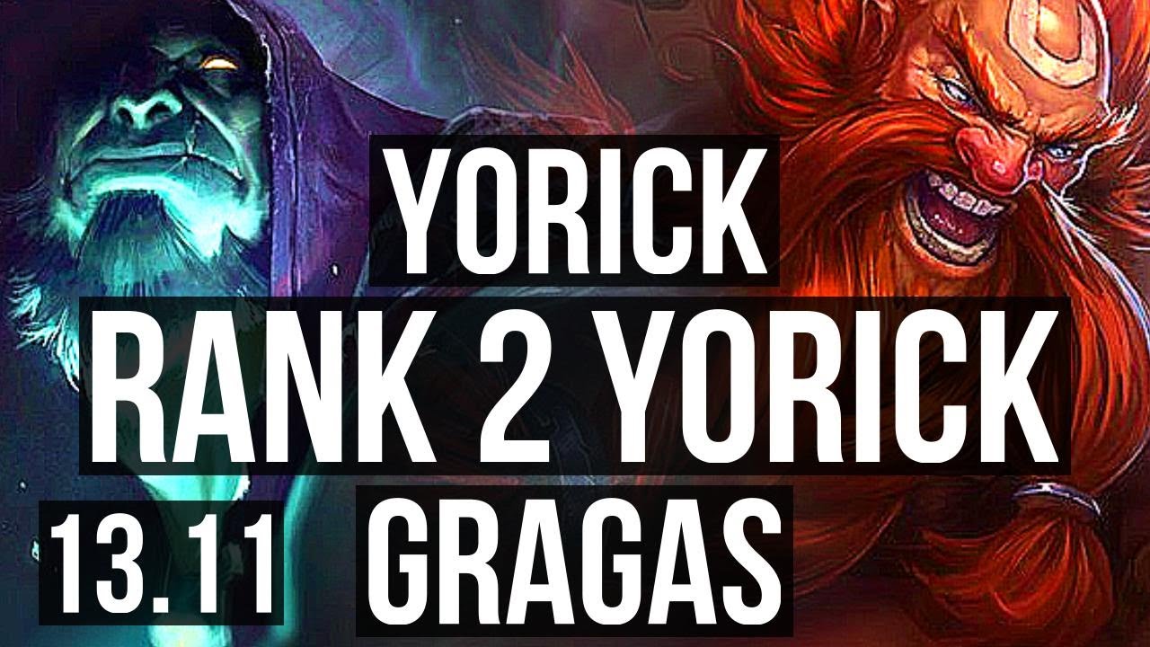 YORICK vs GRAGAS (TOP) | Rank 2 Yorick | KR Grandmaster | 13.11 - YouTube