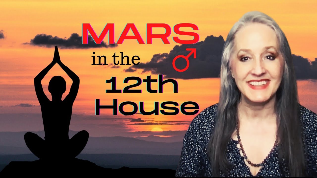 Mars in the 12th House 🐏 Twelfth House Mars in the Natal Birth Chart ...