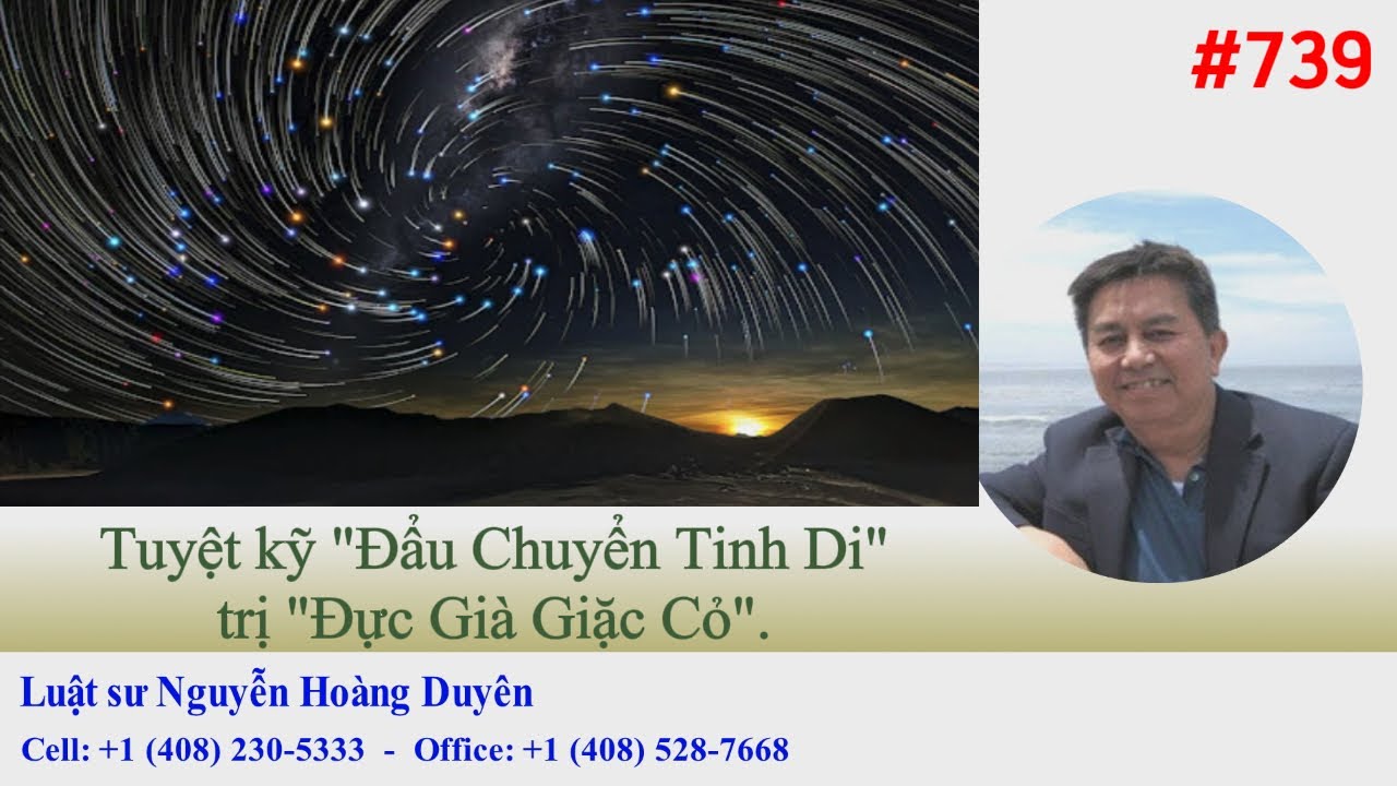 LS Nguyễn Hoàng Duyên - DGCB#739 - Tuyệt kỹ "Đẩu Chuyển Tinh Di" trị ...