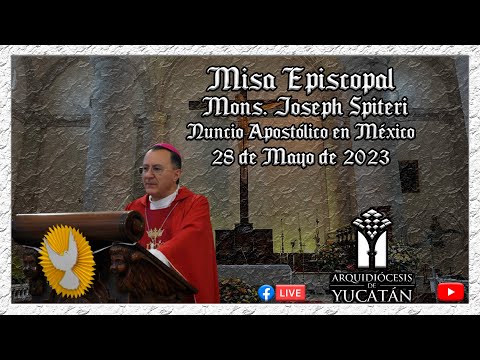 Misa Episcopal, Mons. Joseph Spiteri - 28 de Mayo de 2023