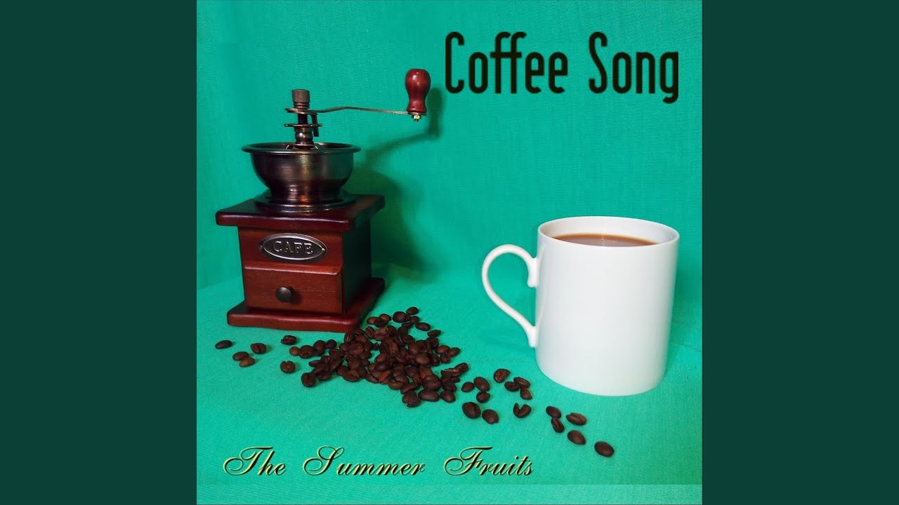 Coffee Song - YouTube