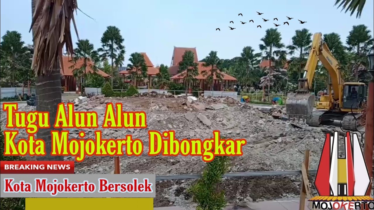 Update Mojokerto !! Proses Pembongkaran Tugu Alun Alun Kota Mojokerto - YouTube