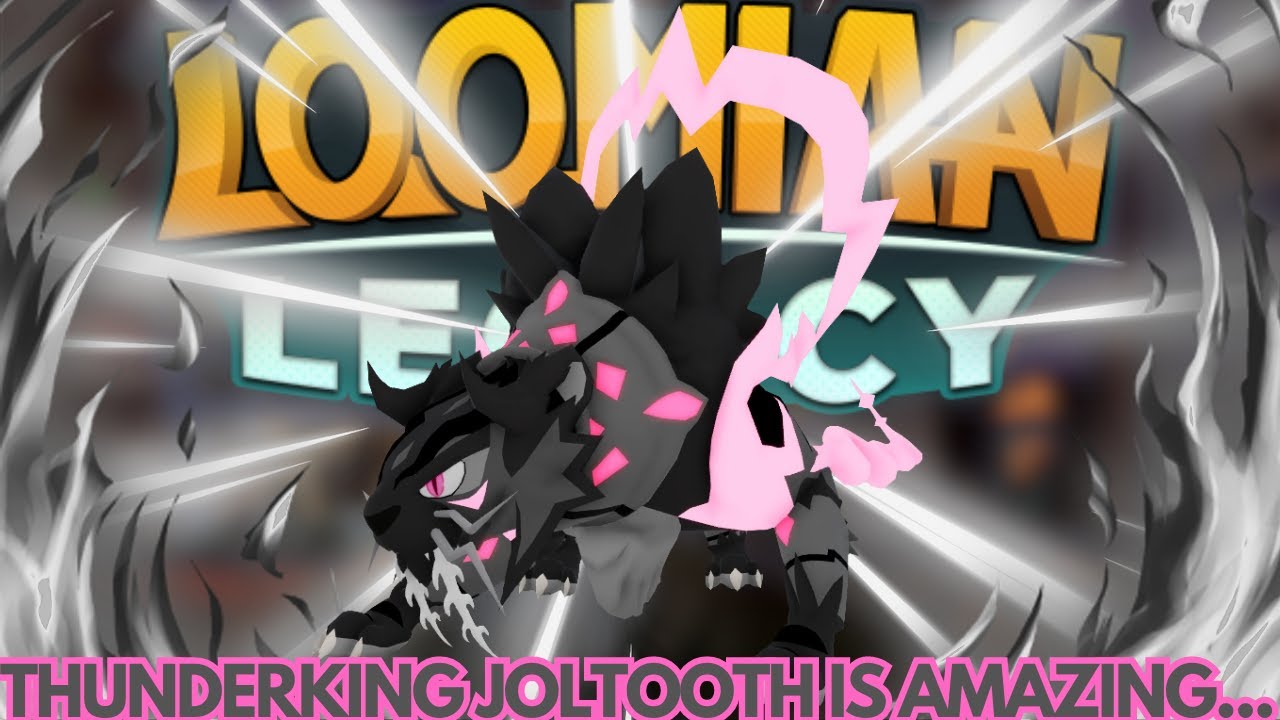 yeah uhh... THUNDERKING JOLTOOTH IS BEYOND BROKEN - Loomian Legacy PVP ...