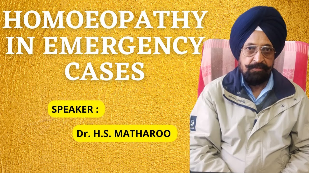 WEBINAR ON MANAGING EMERGENCY CASES IN HOMEOPATHY BY Dr H S MATHAROO ...
