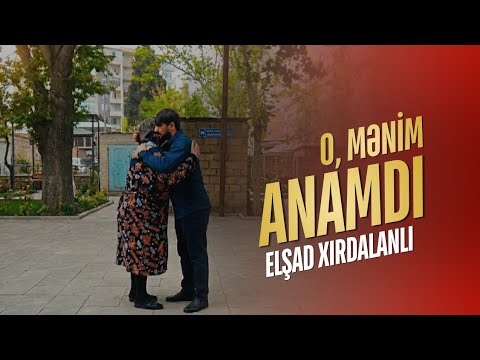 Elsad Xirdalanli - O, Menim Anamdi 2026 (Yeni Klip)