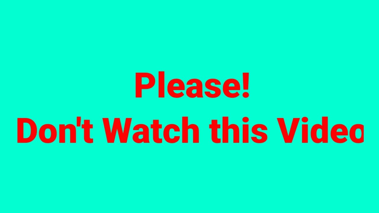 Do not watch this video - YouTube