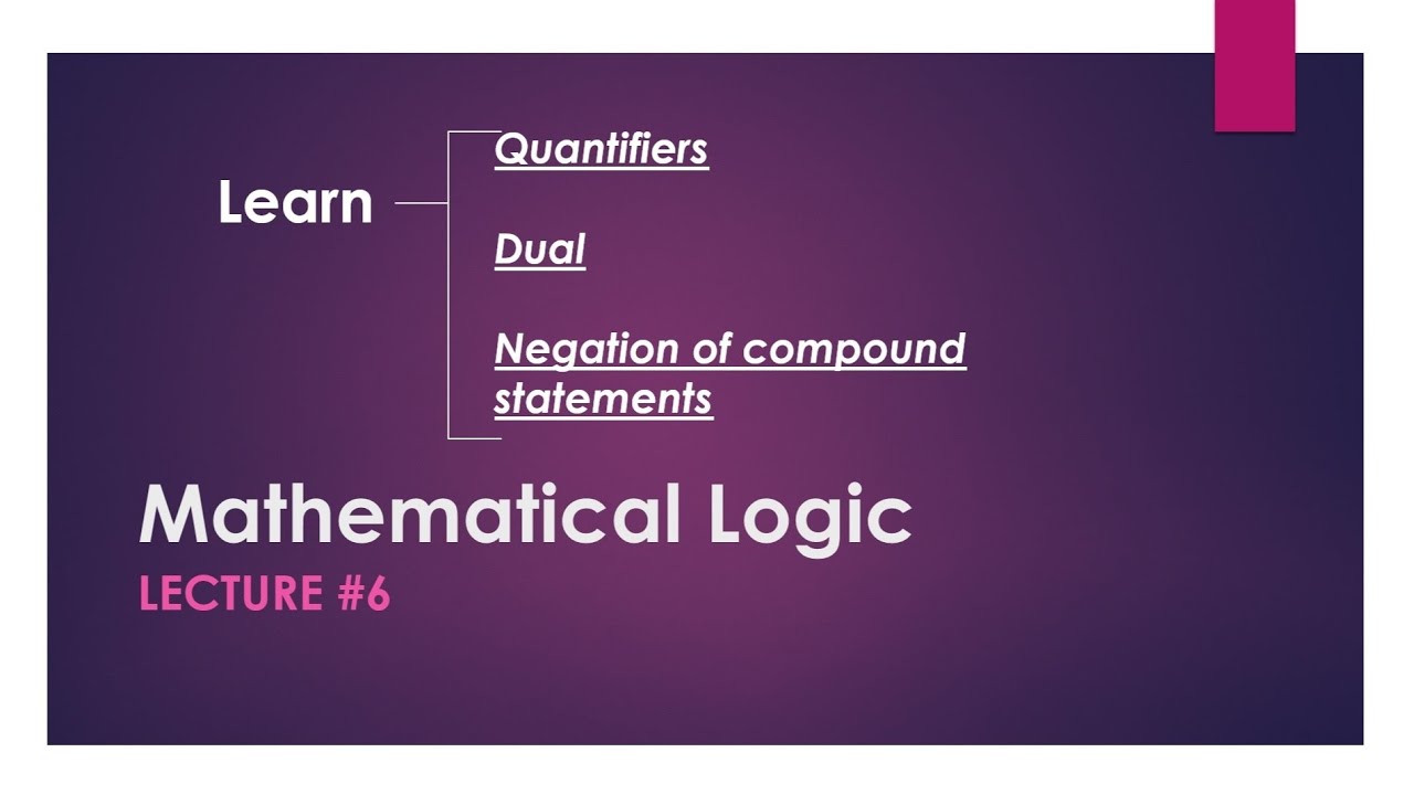 Quantifiers, Duals & negation of compound statements | Lecture #6 - YouTube