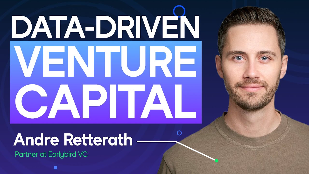 #207 Data Driven Venture Capital | Andre Retterath, Partner at Earlybird VC - YouTube