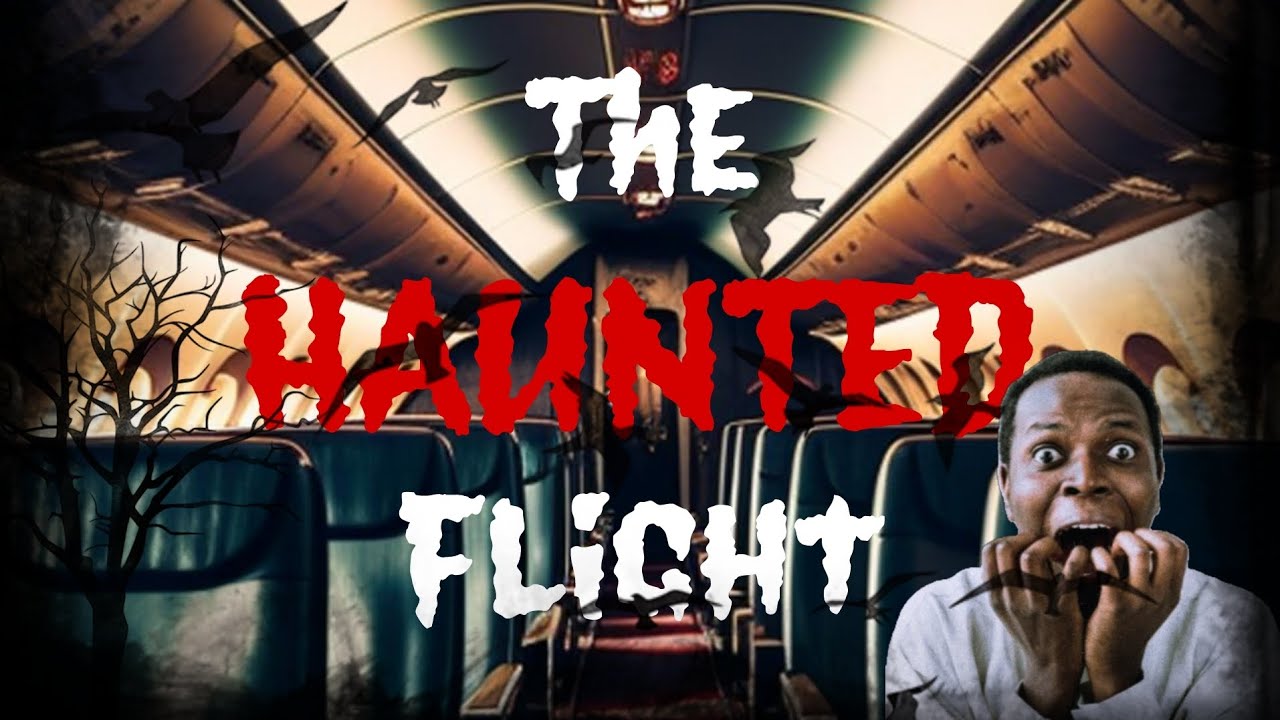 The Haunted Flight - A Mysterious Paranormal Story Explained - YouTube