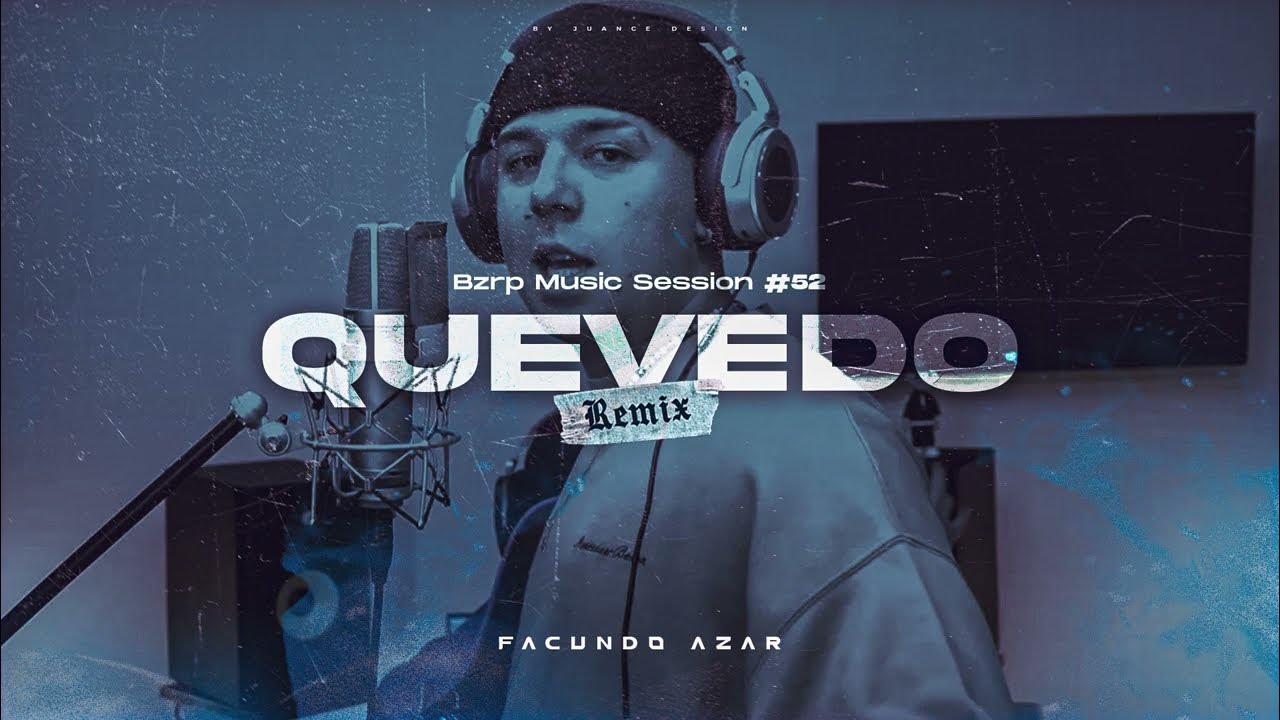 QUEVEDO || BZRP Music Sessions #52 | DJ FACU AZAR - YouTube