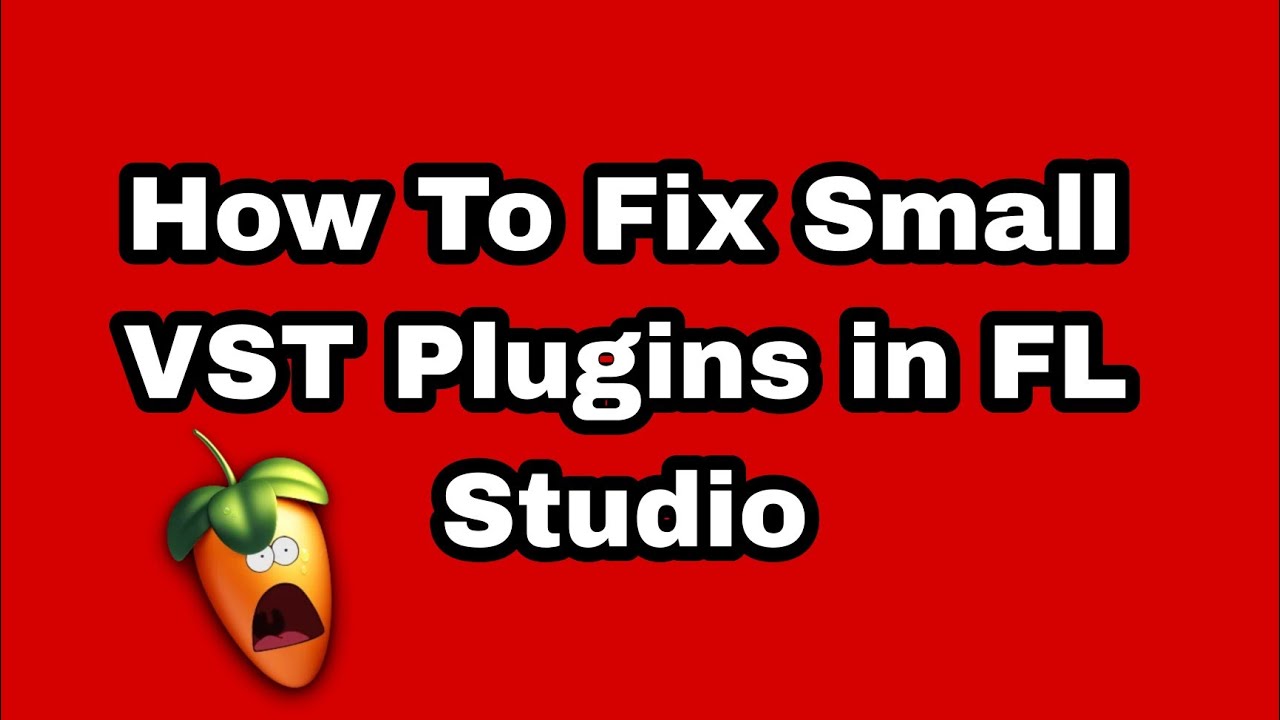 How To Fix Small VST Plugins in FL Studio - YouTube