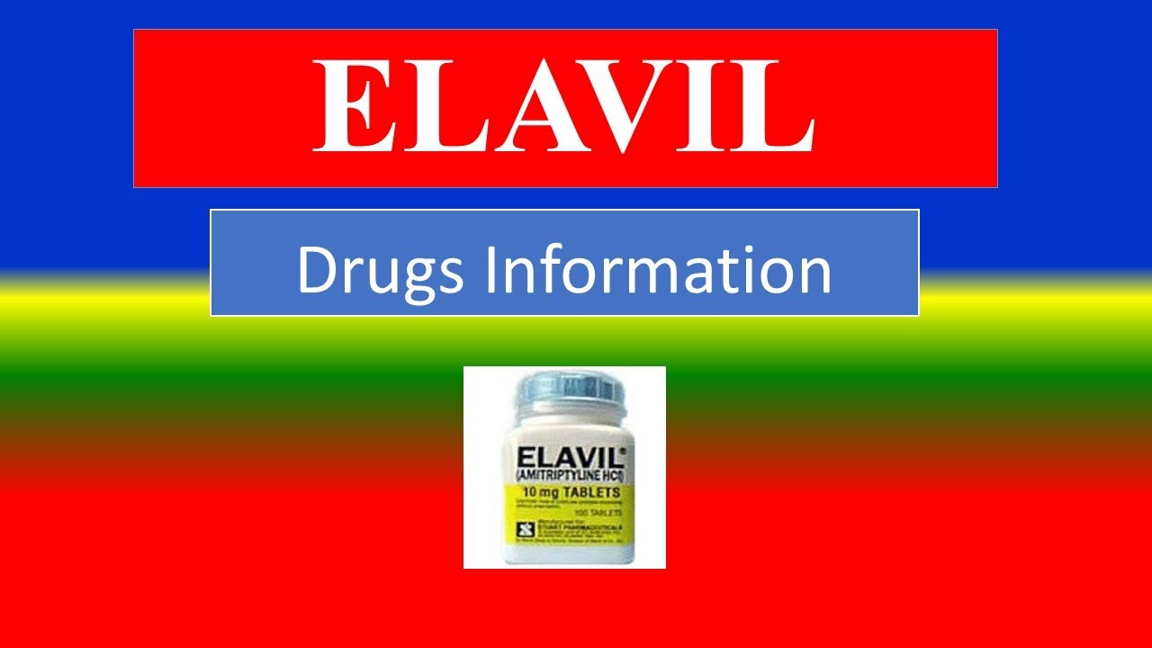 ELAVIL - Generic Name , Brand Names, How to use, Precautions, Side ...