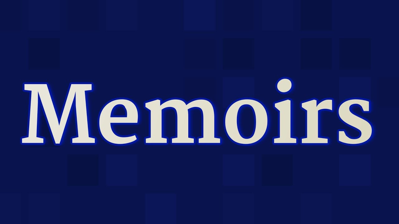 MEMOIRS pronunciation • How to pronounce MEMOIRS - YouTube