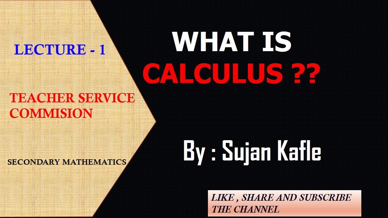 Unit 6 // Introduction - What is Calculus// Sujan Kafle - YouTube