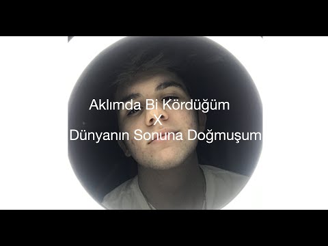 Aklımda bi kördüğüm X Dünyanın Sonuna Doğmuşum EmirhanBüyükçakal