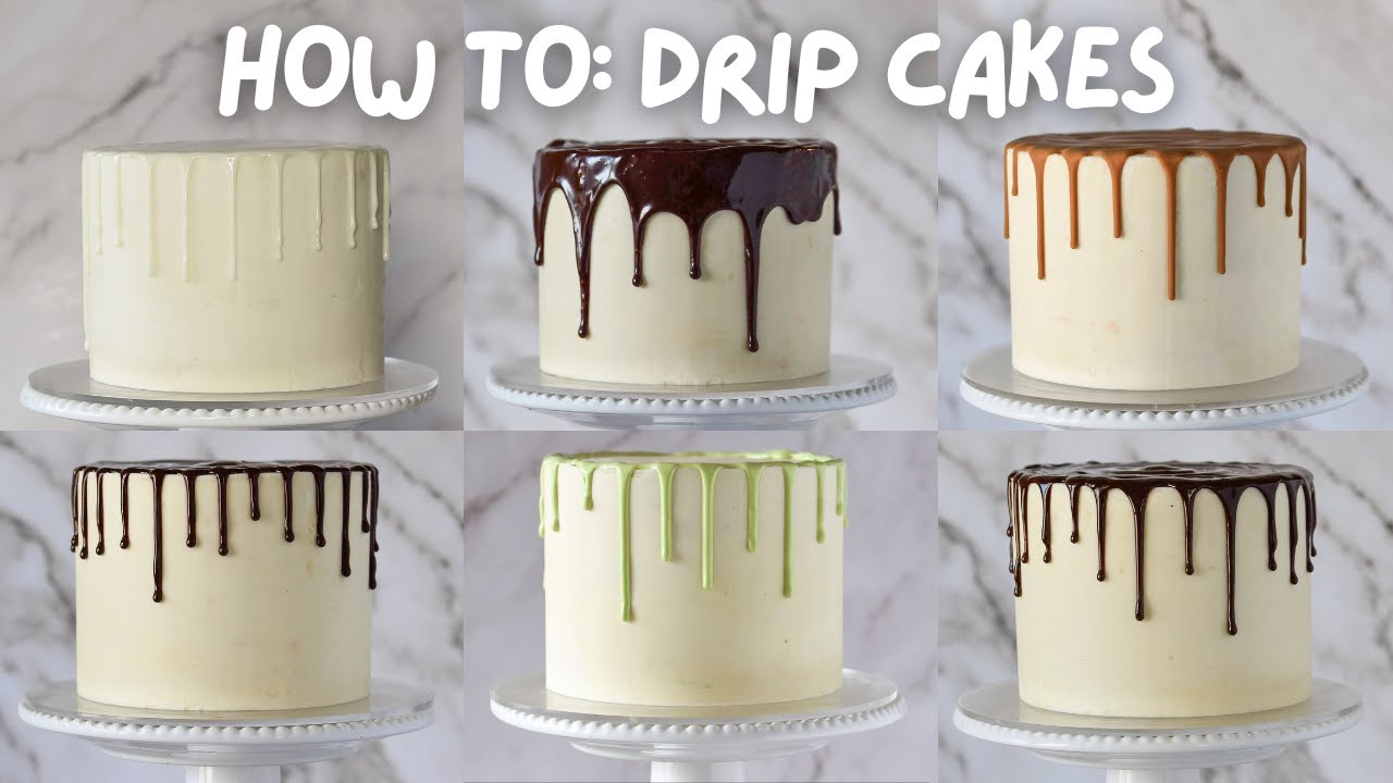Cake Decorating for Beginners: How to Make Drip Cakes SIX Ways! (Plus a ...
