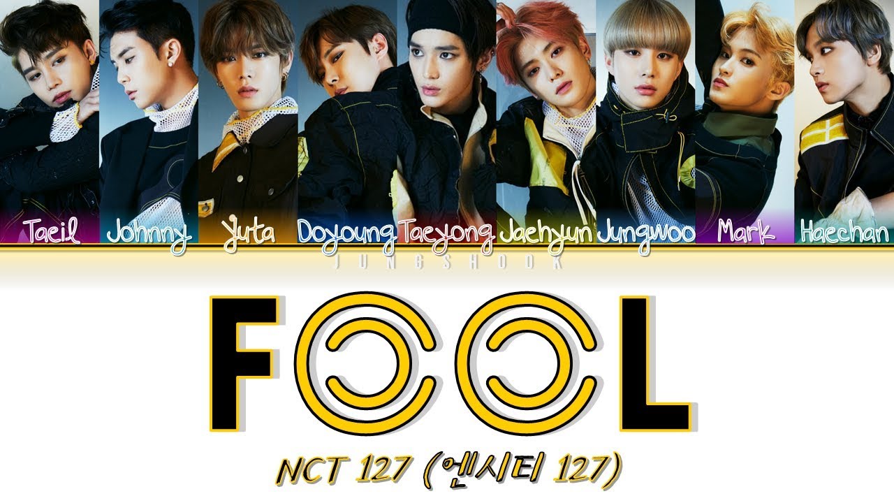 NCT 127 (엔시티 127)- FOOL (아 깜짝이야) [Han|Rom|Eng|가사 Color Coded Lyrics ...