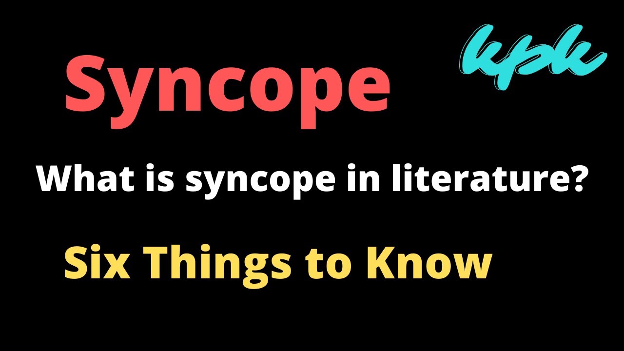 What is Syncope in Literature | Six Things to Know about Syncope as a ...