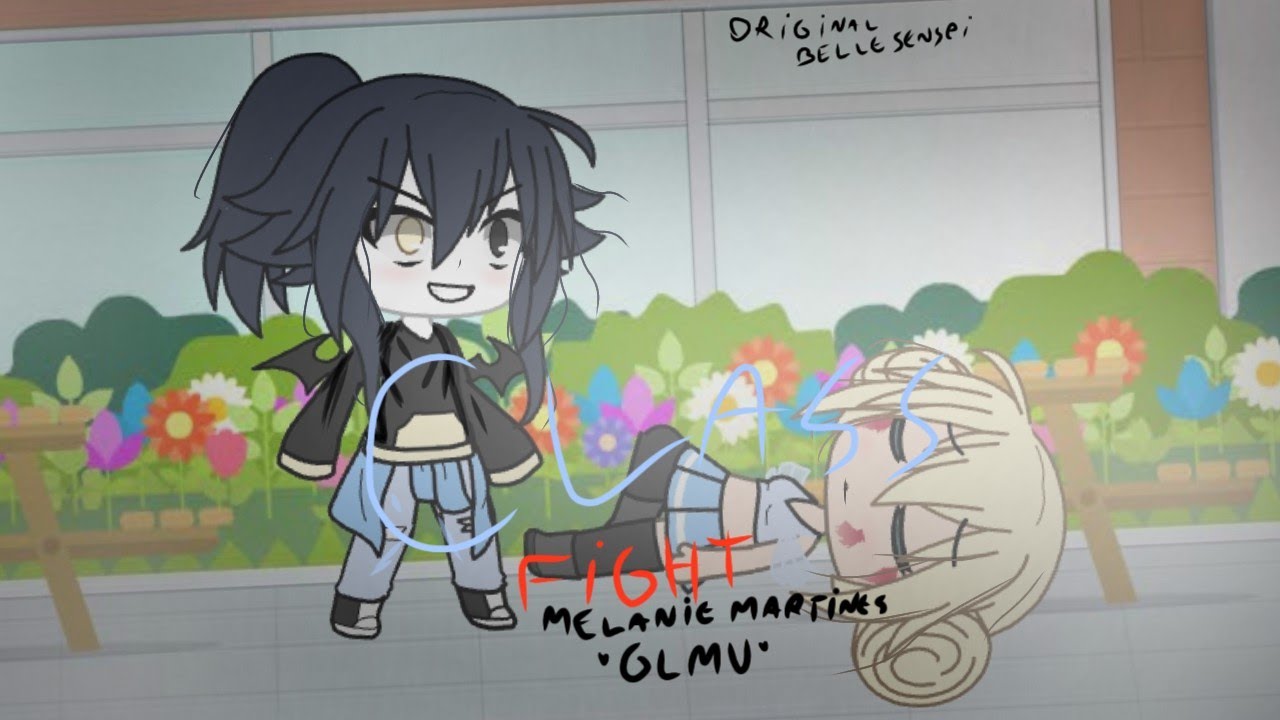 Class Fight- Melanie Martinez -Gacha life Glmv - YouTube