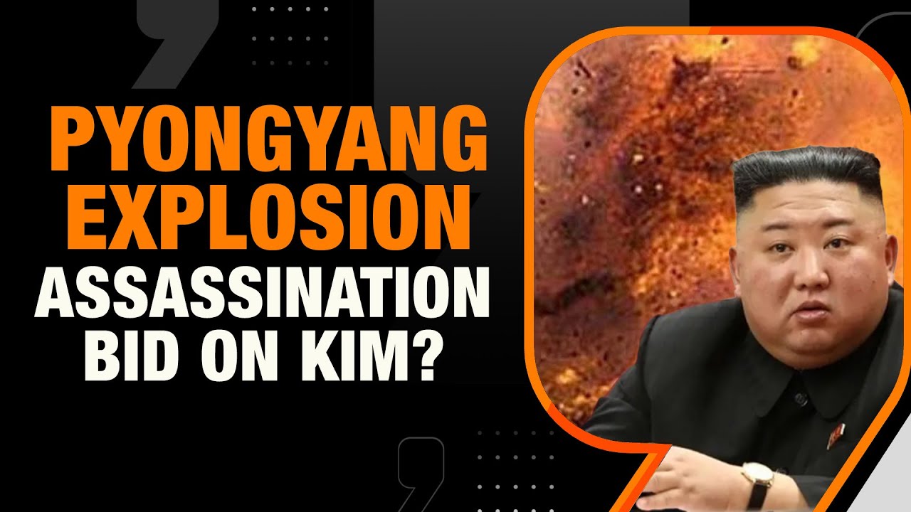 Explosion Rocks N. Korea's Pyongyang | Assassination Attempt on Kim ...