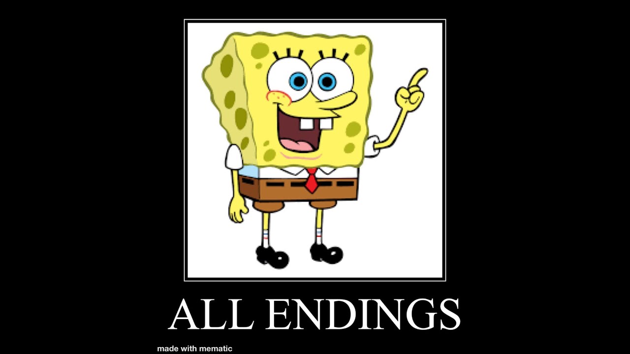 Spongebob All Endings Meme (REUPLOAD) - YouTube