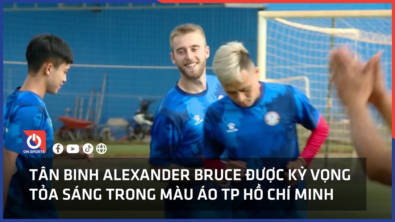 Tân binh Alexander Bruce được kỳ vọng tỏa sáng trong màu áo TP Hồ Chí ...
