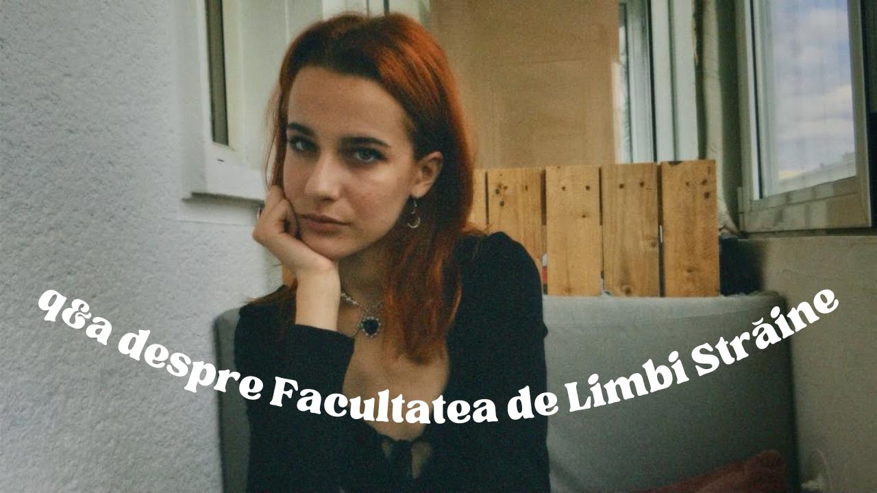 q&a despre facultatea de limbi străine (+ experiența mea) - YouTube